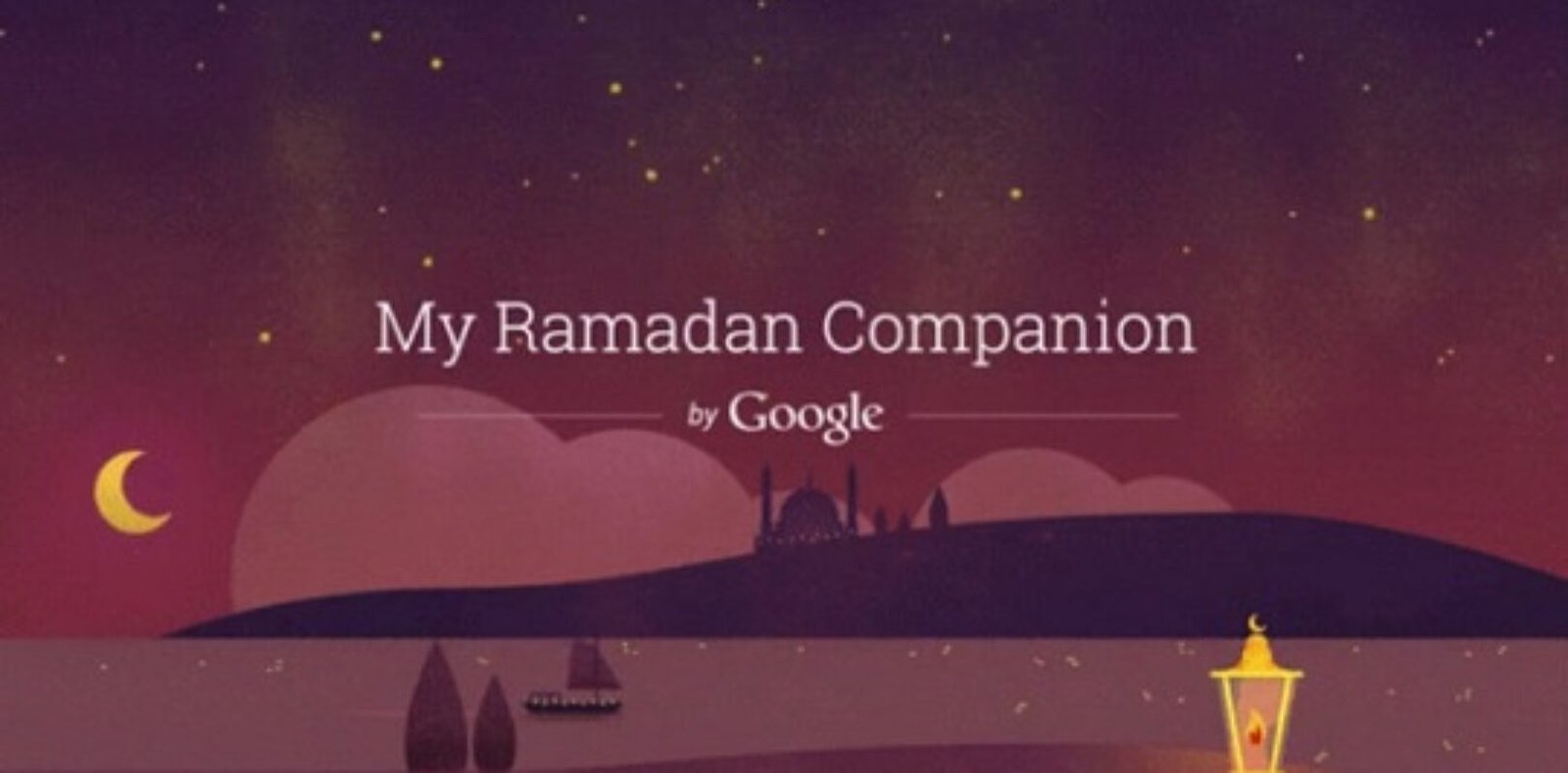 Ramadan Companion by Google - Review Central Middle East